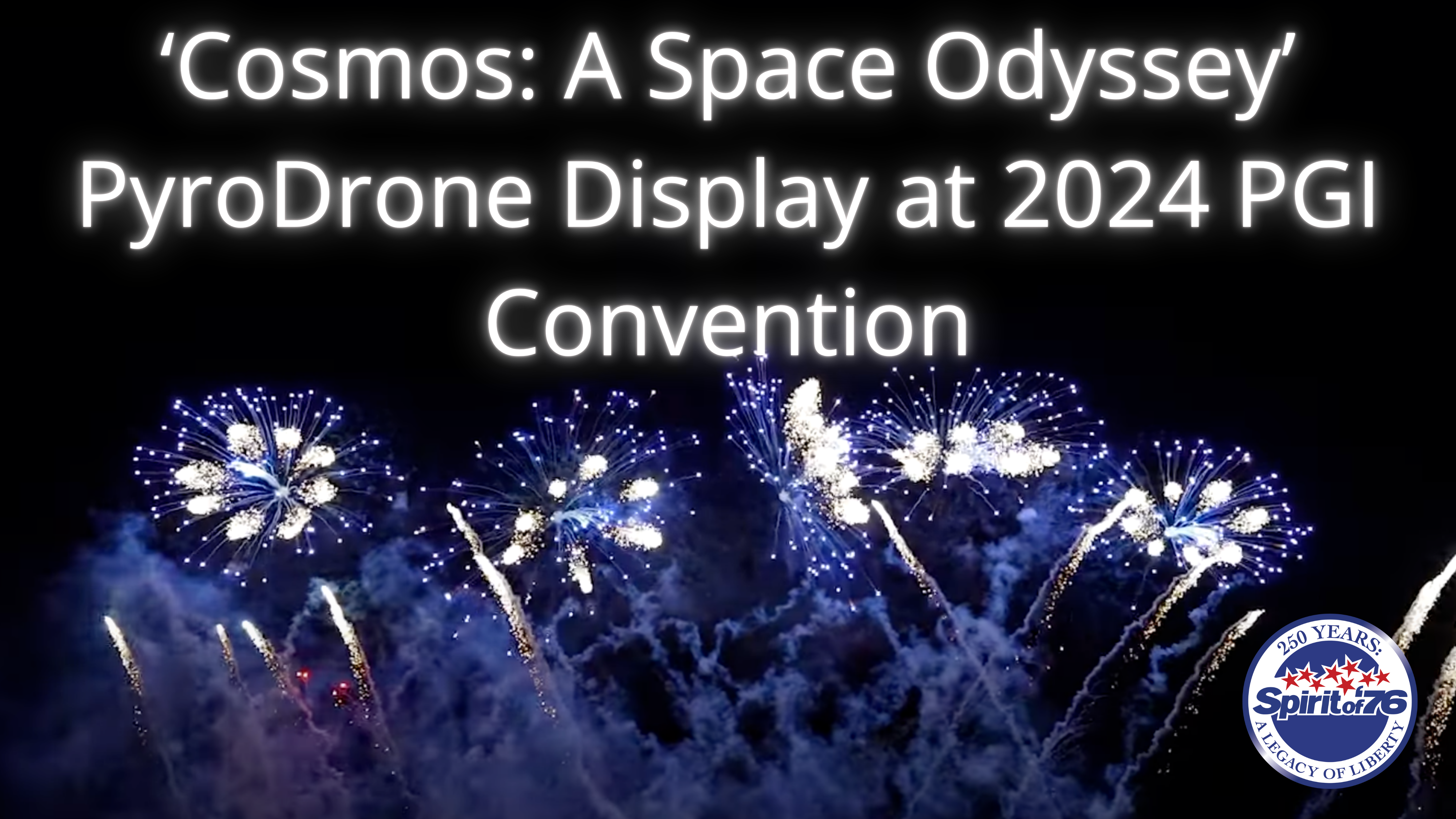 ‘Cosmos: A Space Odyssey’ PyroDrone Display at 2024 PGI